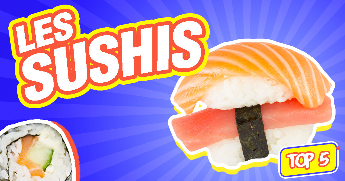 Top 5 des trucs à savoir sur les sushis