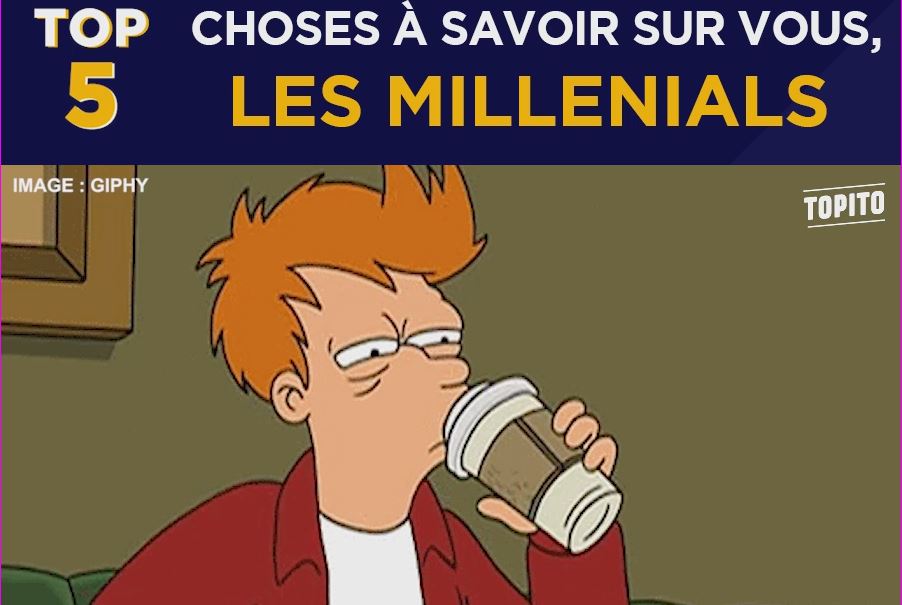 Top 5 des choses à savoir sur les millenials