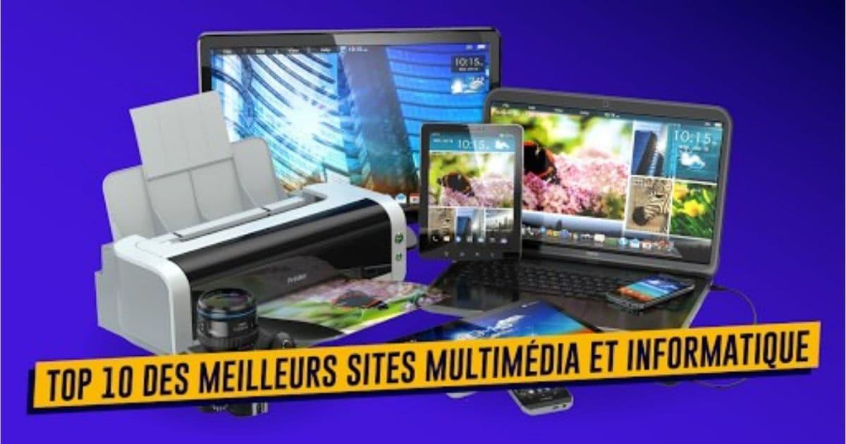 Top 10 meilleurs sites de vente informatique et multimédia