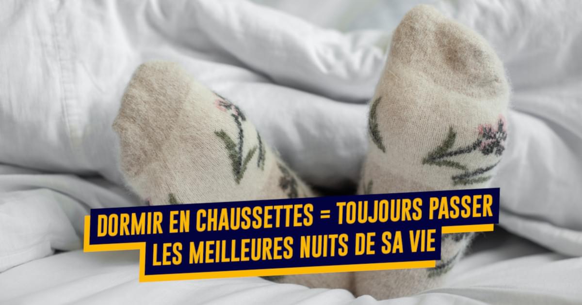 Top 14 des raisons de dormir avec ses chaussettes, un move réalisé ...